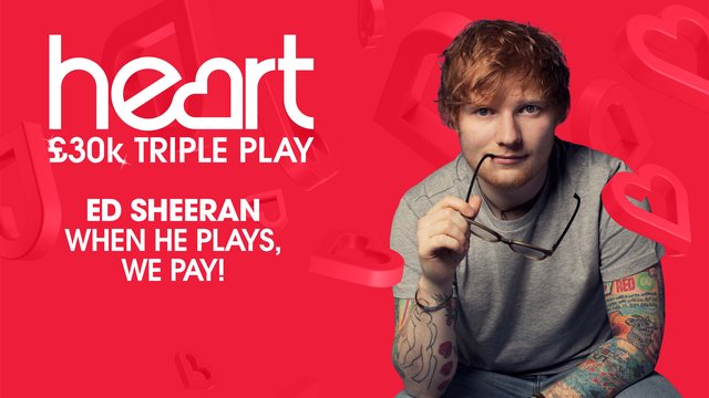Ed Sheeran is now Heart's £30K Triple Play artist